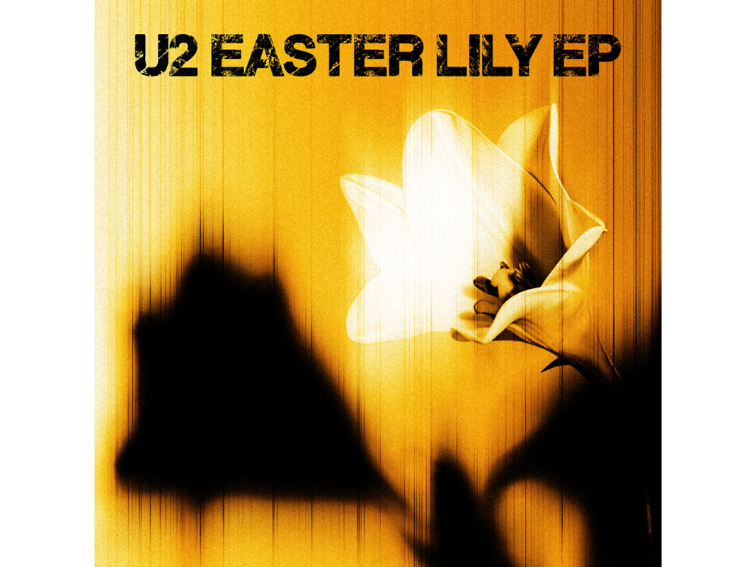 Listen to U2's new Easter Lily EP - UNCUT